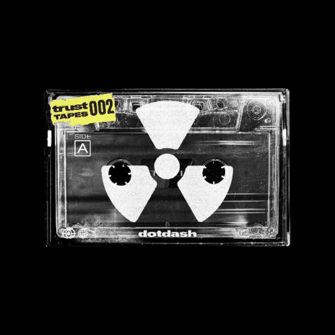 Stream TRUST TAPES 002: dotdash by Trust Audio | Listen online for free on SoundCloud