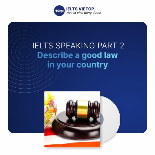 Stream Describe a good law in your country – IELTS Speaking Part 2 by ...