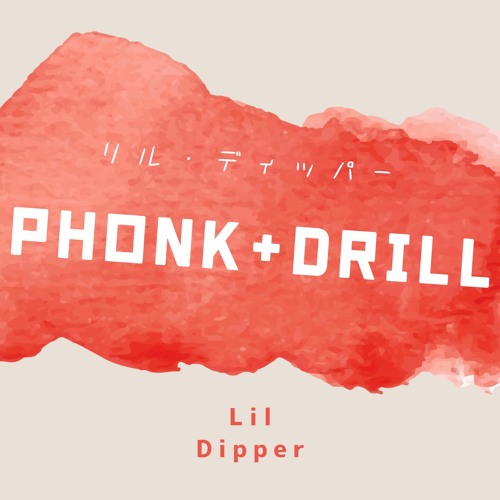 Stream PHONK + DRILL by Lil Dipper | Listen online for free on SoundCloud