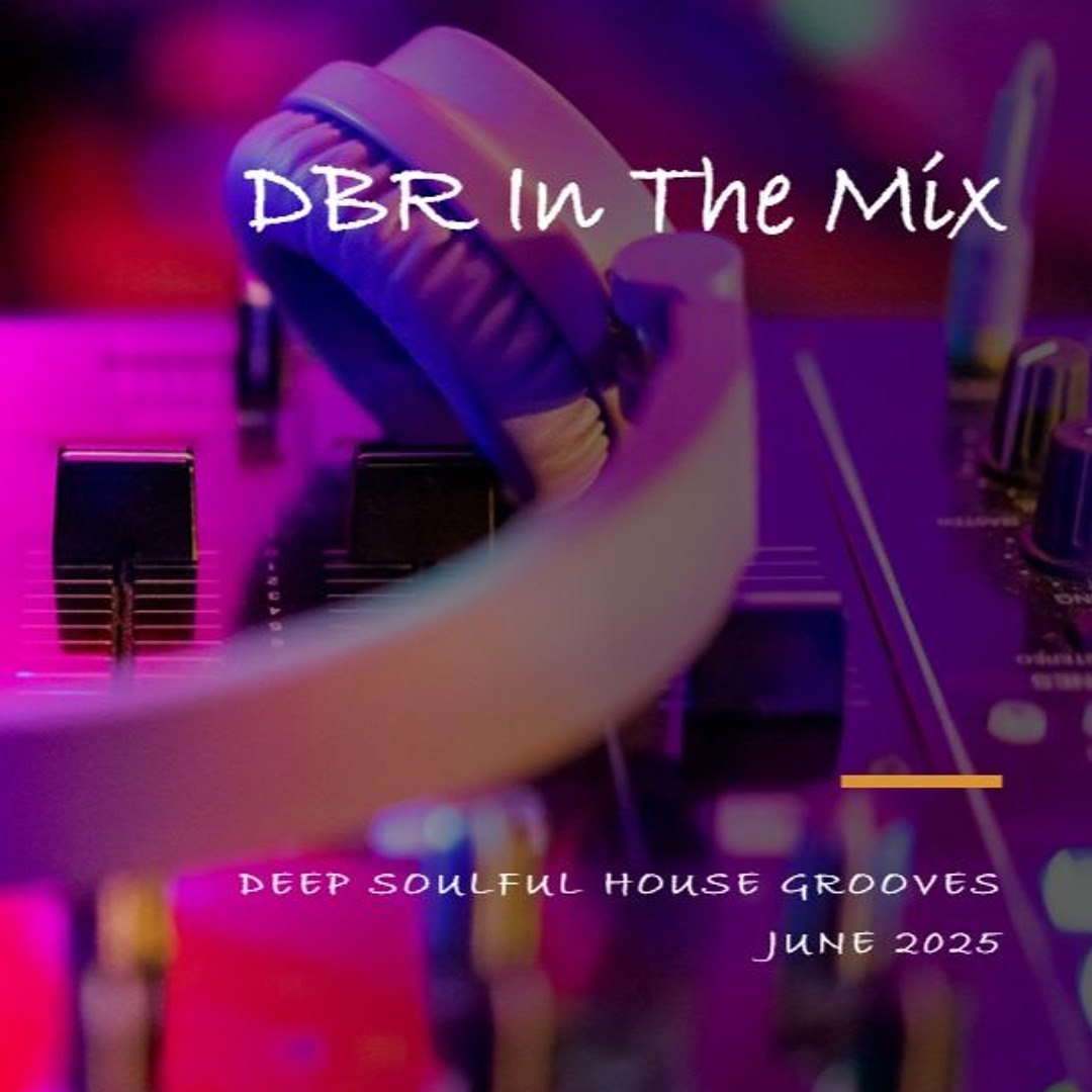 Stream Deep & Soulful House Mix - June 2025 by DjDBR | Listen online ...