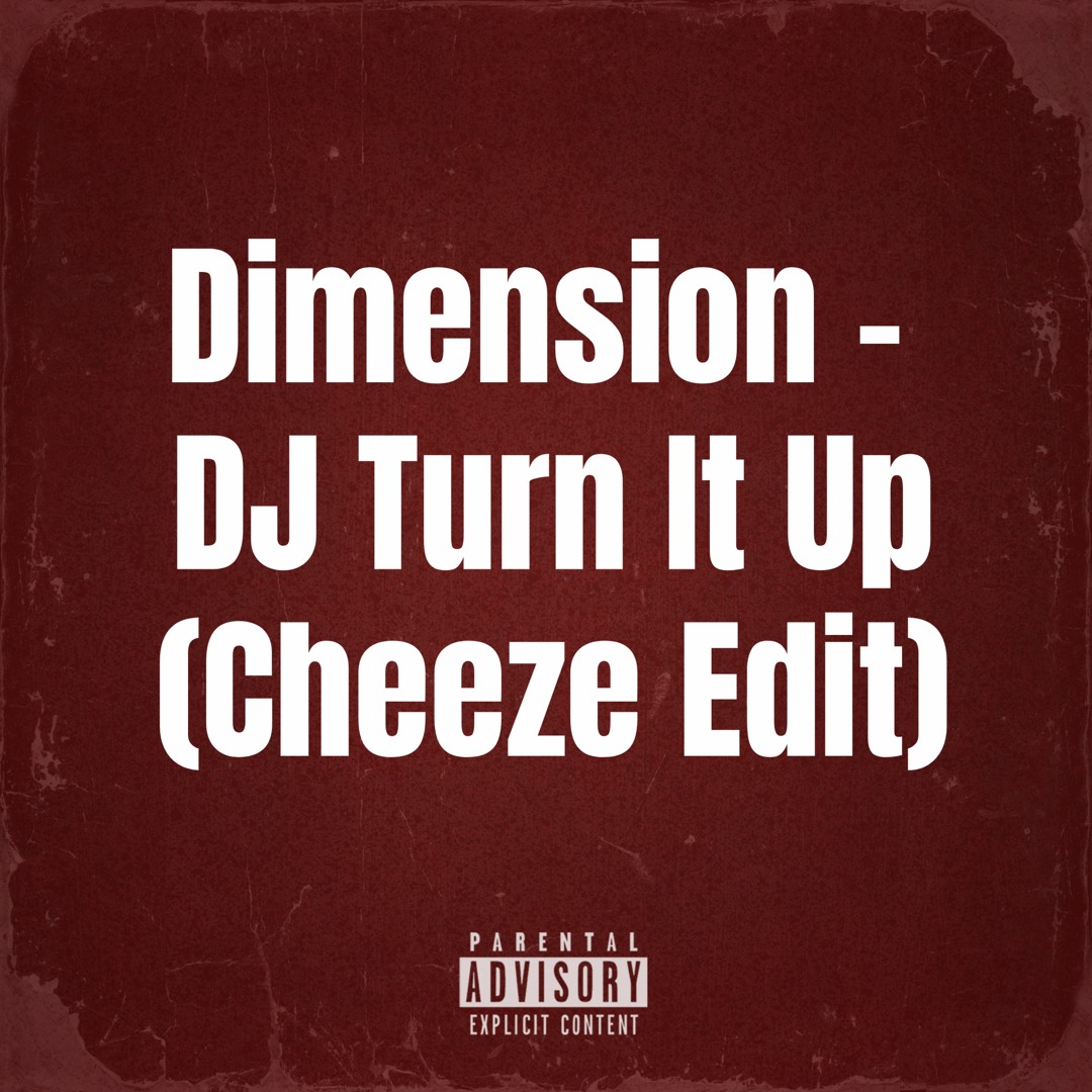 Stream Dimension - DJ Turn It Up (Cheeze Edit) **FREE DOWNLOAD** by DJ ...