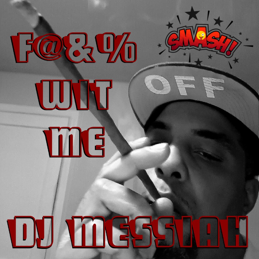 Stream DJ MESSIAH (I SPILLED LAVA ON THE TRACK) | Listen to F@&% WIT ME ...