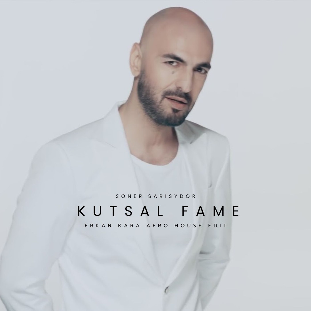 Stream Soner Sarısydor - Kutsal Fame (Erkan Kara Afro Edit) by Erkan ...