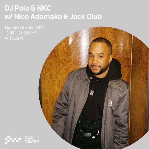 Stream DJ Polo & NKC w/ Nico Adomako & Jock Club - 11th JAN 2021 by SWU ...