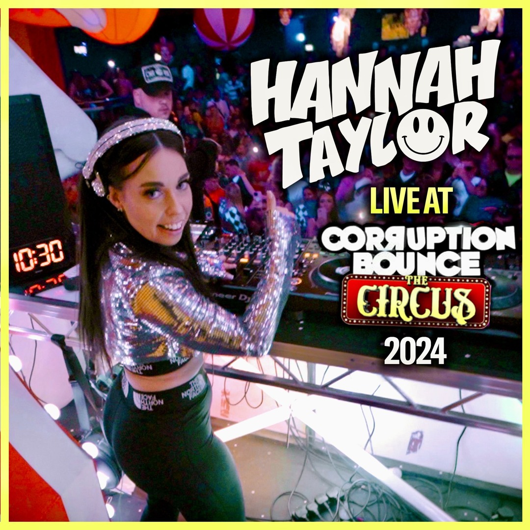 Stream Hannah Taylor @ Corruption Bounce The Circus 2024 by Hannah ...