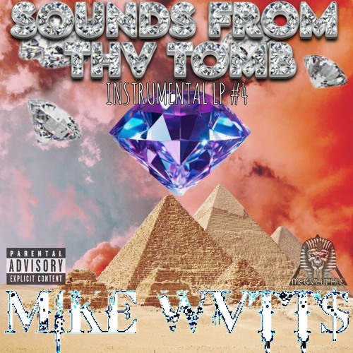 Stream SOUNDZ FROM THV TOMB VOL.4(Prod By Mike Wvtt$) by Mike Wvtt ...