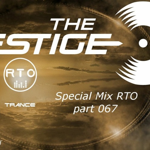 Stream The Prestige Special Mix RTO Part 067 by RTO Radio Time Out ...