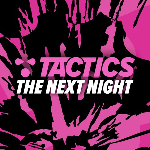 Stream The Next Night by TACTICS | Listen online for free on SoundCloud