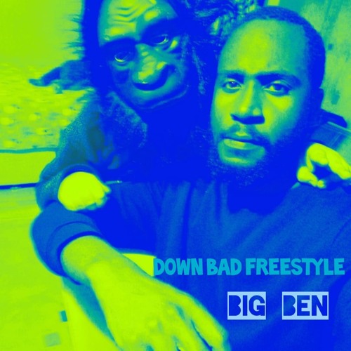 Stream Down Bad Freestyle - Big Ben (Prod. Big Ben) by Benjamin Kobna ...