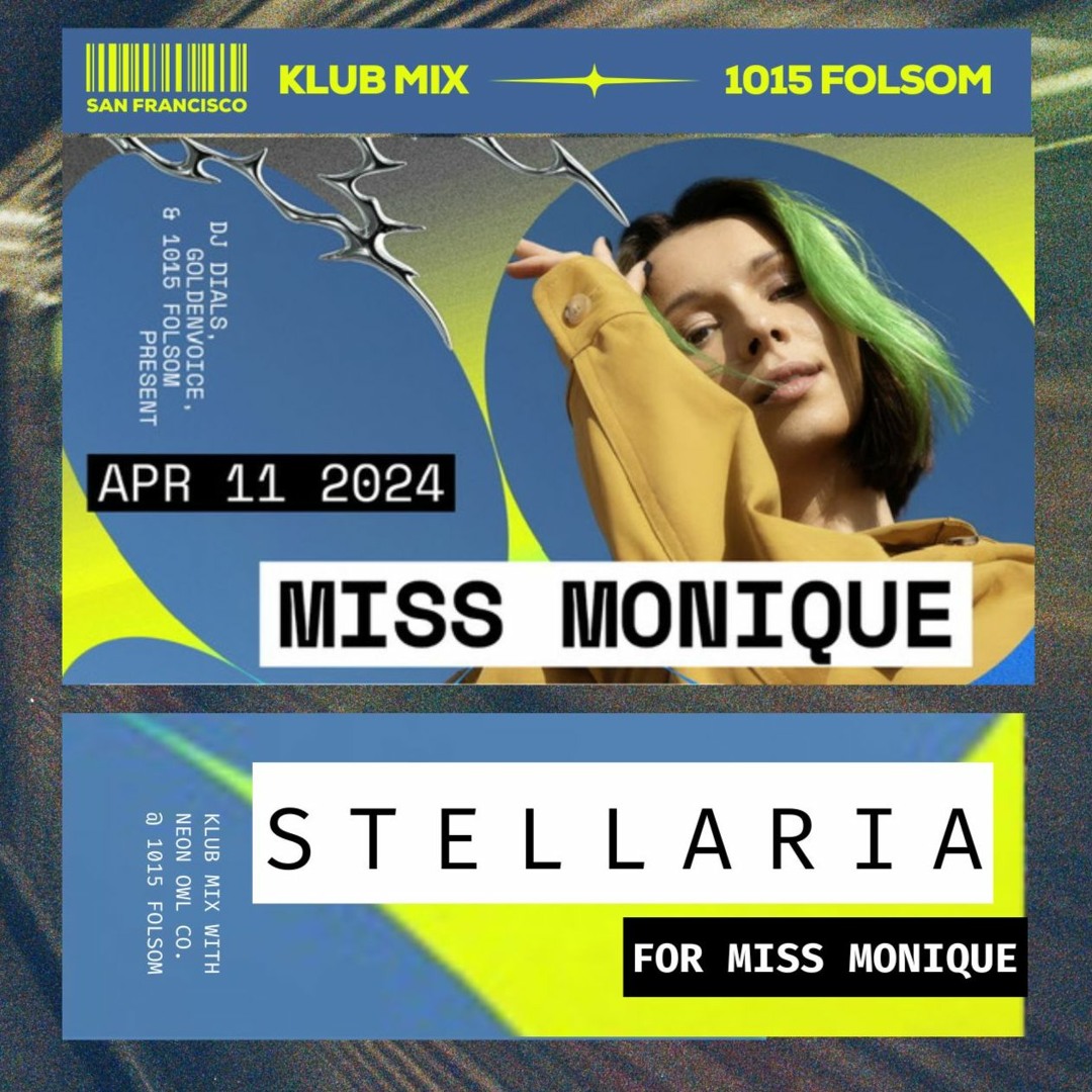 Stream STELLARIA {KLUB MIX} 4 MISS MONIQUE @ 1015 FOLSOM - APRIL'24 by ...