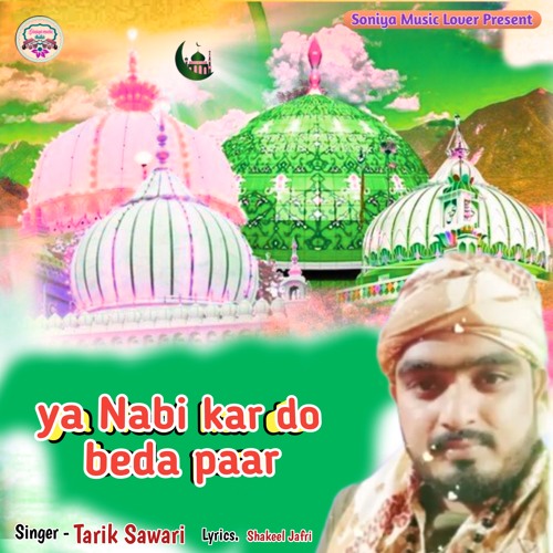 Stream Ya Nabi Kar Do Beda Paar by Tarik Sawari | Listen online for ...