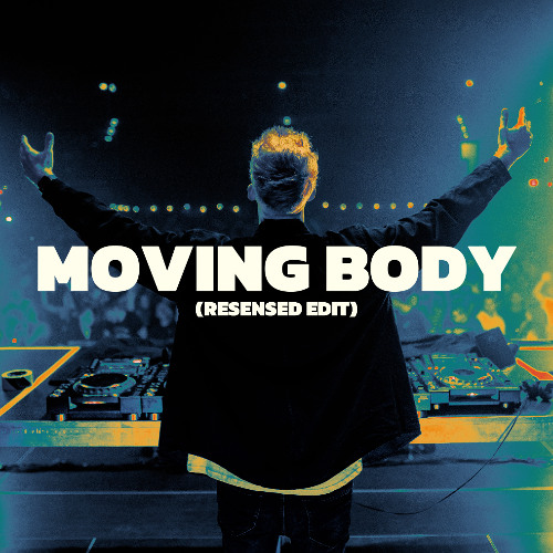 Stream Moving Body (Resensed Edit) by RESENSED | Listen online for free ...