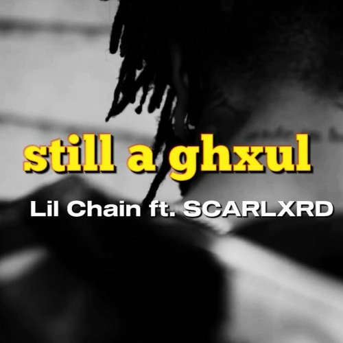 Stream Lil Chain -still A Ghxul (ft. Scarlxrd) by Lil Chain (Official) | Listen online for free ...