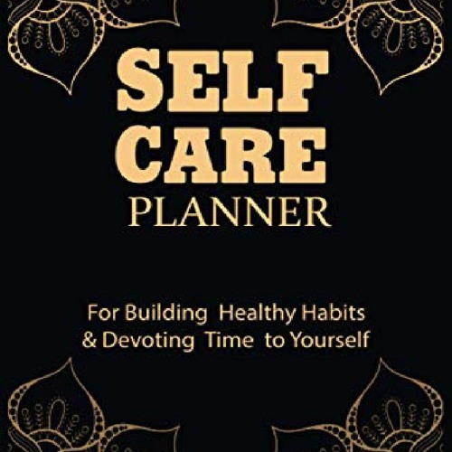 Stream [PDF] ️DOWNLOAD⚡️ Self Care Planner: A Self Care Journal to ...
