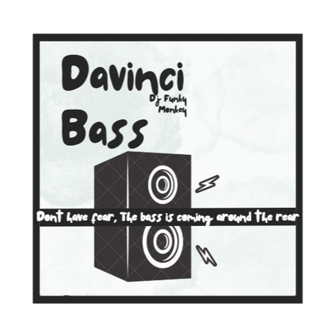 Stream DaVinci Bass by Dj Funky Monkey | Listen online for free on ...