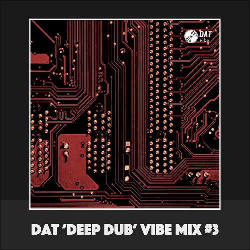 Stream Dat 'Deep Dub' Vibe Mix #3 [Vinyl Only] by Dat Vibe | Listen online for free on SoundCloud