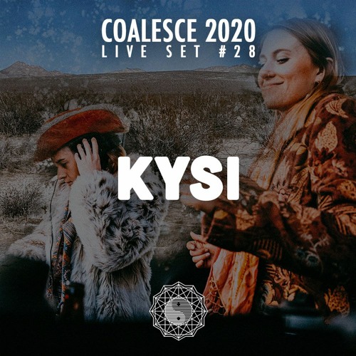 Stream Coalesce 2020 Live Set #28: KYSI by Coalesce New Years | Listen online for free on SoundCloud