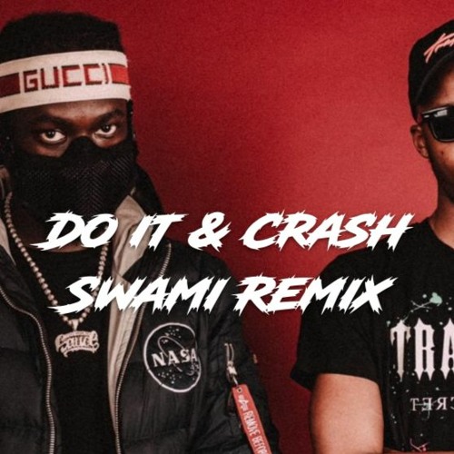 Stream Do it & Crash - AM x Skengdo (Swami Remix) by SWAMI | Listen ...