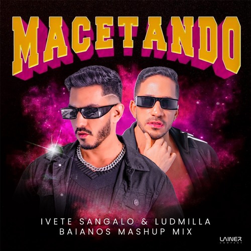 pumpyoursound.com | Macetando (Baianos MASHUP)