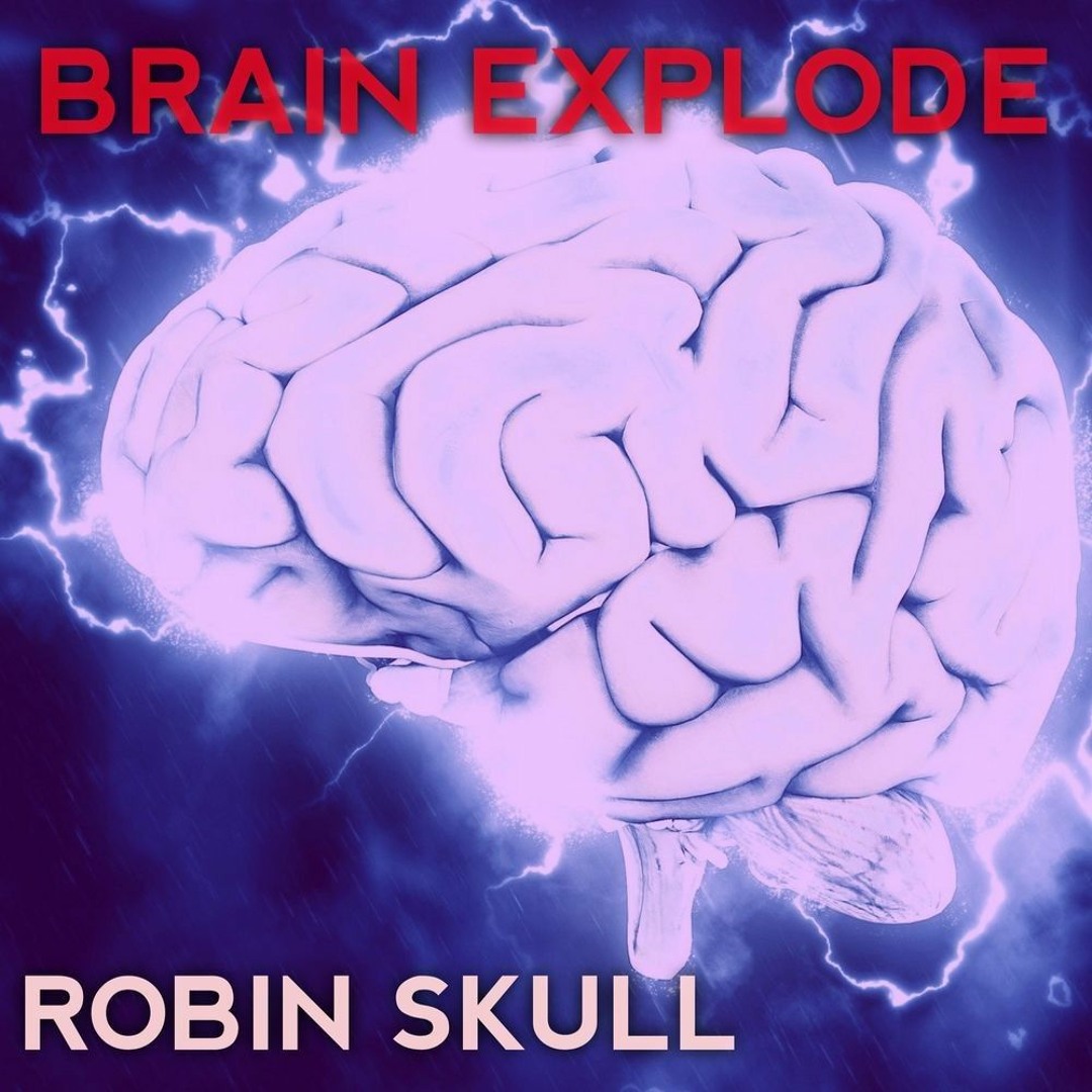 Stream Robin Skull - Brain Explode by Robin Skull | Listen online for ...