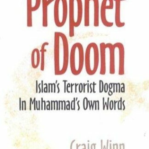 Stream READ (⚡PDF⚡) PROPHET OF DOOM: ISLAM'S TERRORIST DOGMA IN ...