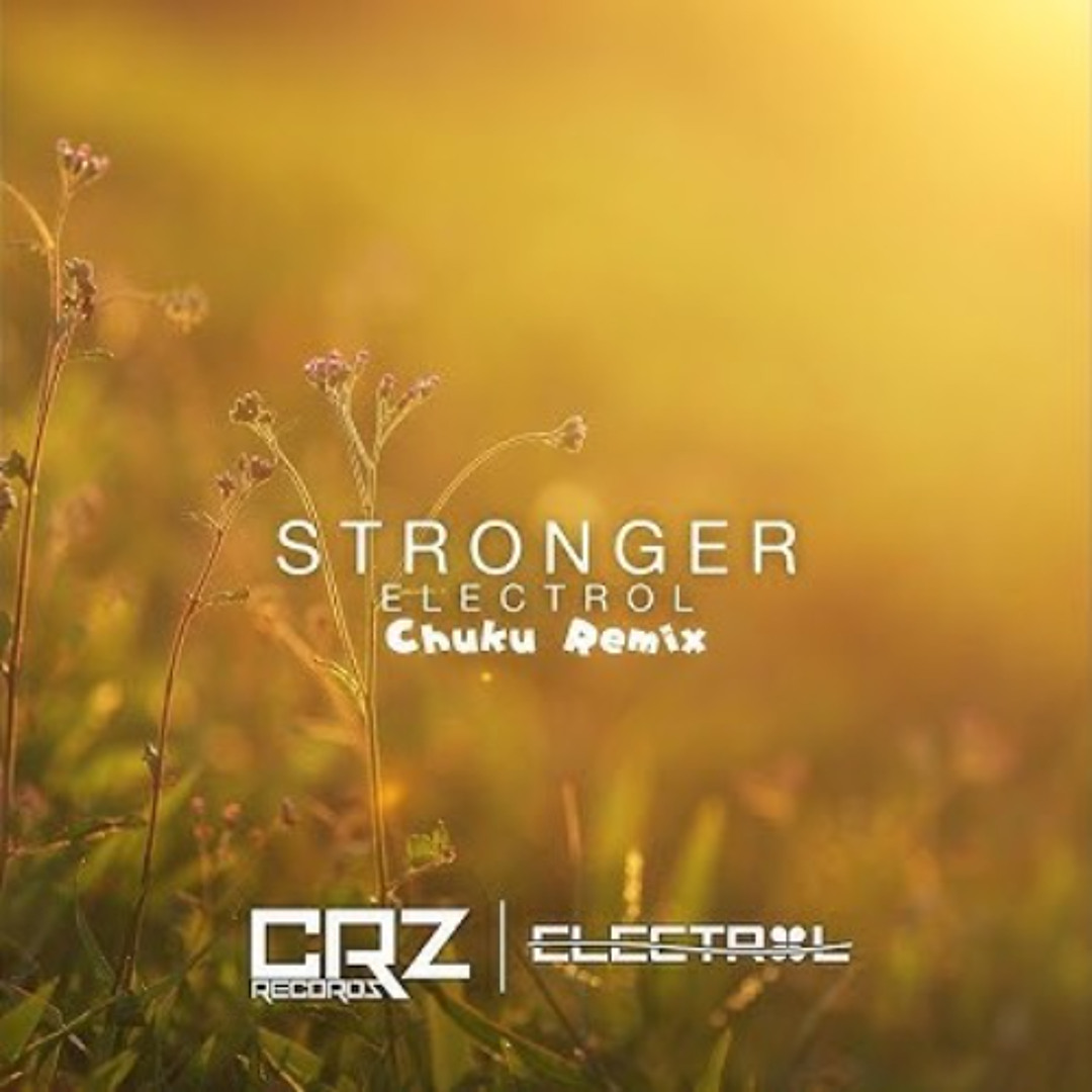 Stream Electrol - Stronger (Chuku Remix) [CRZ Records Release] by Chuku ...