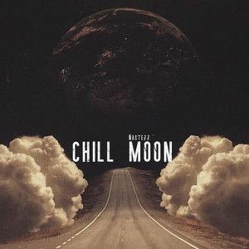 Stream Chill Moon by Nastezz | Listen online for free on SoundCloud