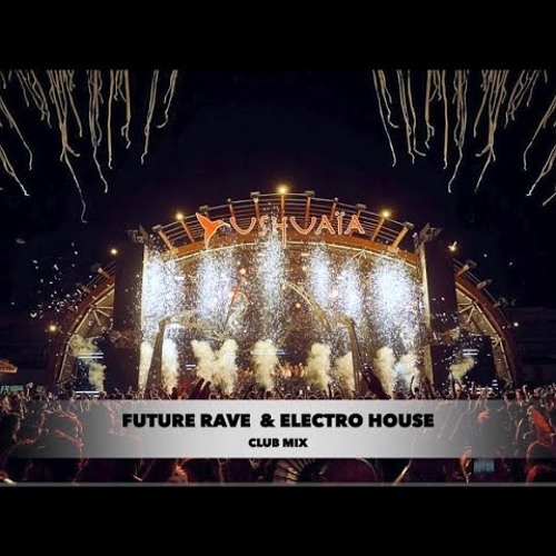 Stream Future Rave & Bigroom Club Mix | EDM , Electro House | The Best ...