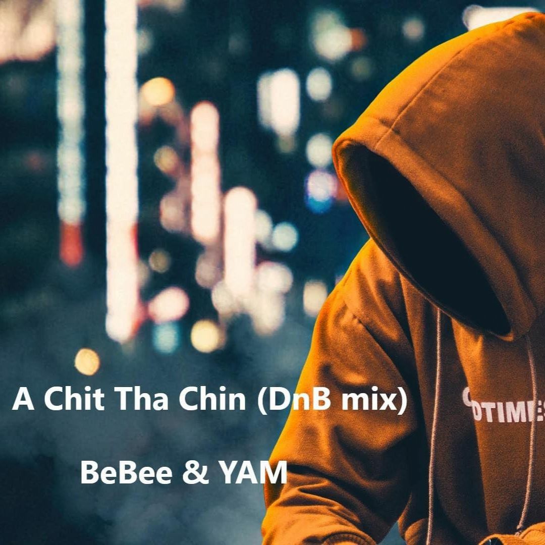 Stream A Chit Tha Chin ( BEBEE & YAM ) by YAM | Listen online for free on SoundCloud