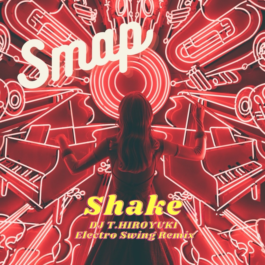 Stream SMAP - Shake (DJ T.HIROYUKI Electro Swing Remix) by DJ T.HIROYUKI | Listen online for ...