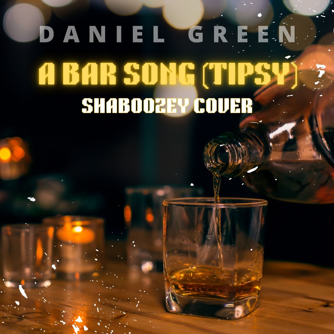 Stream Daniel Green | Listen to A Bar Song (Tipsy) -Shaboozey (Country ...