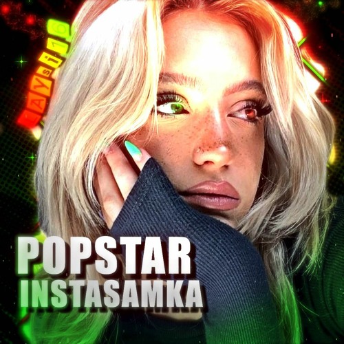 Stream INSTASAMKA - POPSTAR by LAysi16 | Listen online for free on ...