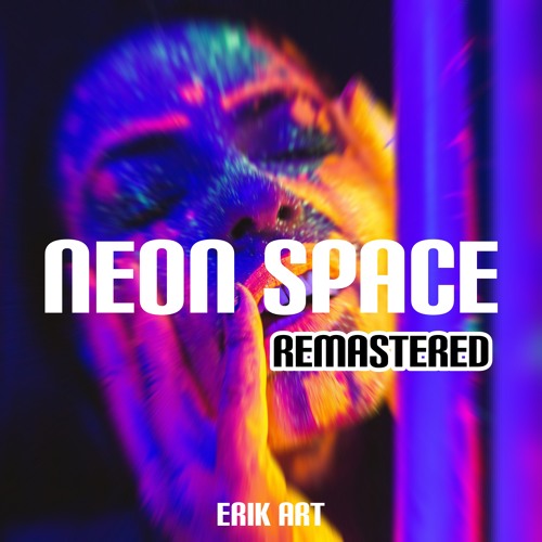 Stream Neon Space (Remastered 2023 Mix) by Erik Art | Listen online for ...