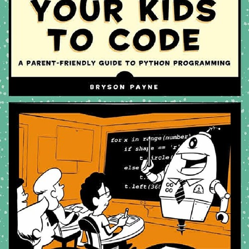 Stream _PDF_ Teach Your Kids to Code: A Parent-Friendly Guide to Python ...