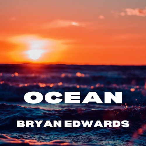 Stream Ocean (Remastered) by Bryan Edwards | Listen online for free on ...