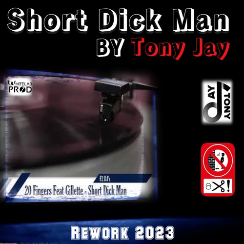 Stream Short Dick Man 20 Fingers Feat Gilette 2023 By Tony Jay