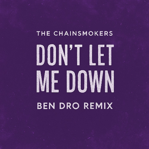 Stream DON'T LET ME DOWN (BEN DRO BOOTLEG) - THE CHAINSMOKERS FT. DAYA ...