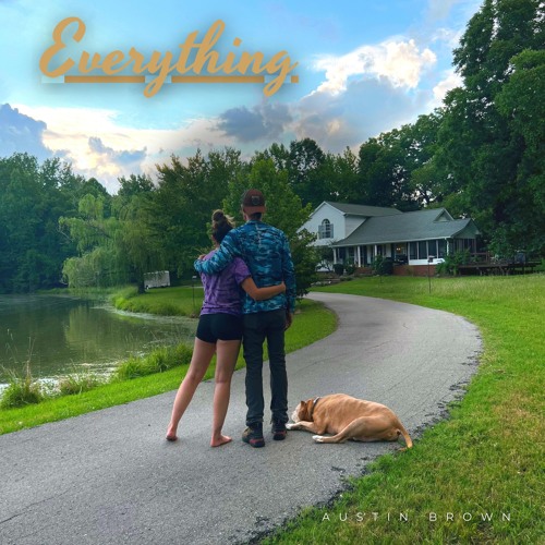 Stream Everything by Austin Brown | Listen online for free on SoundCloud