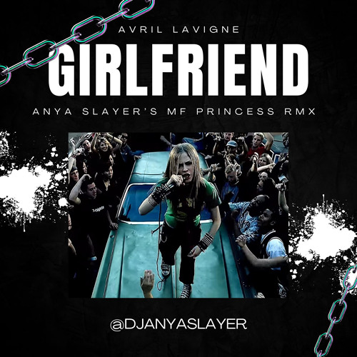 Stream Girlfriend (Anya Slayer's Hyper House Remix) by DJ Anya | Listen ...
