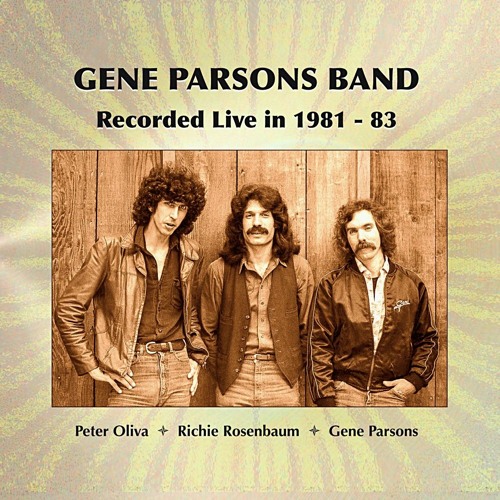 Stream Gene Parsons Band - Recorded Live 1981 - 83 - *7 Bonus Tracks by ...