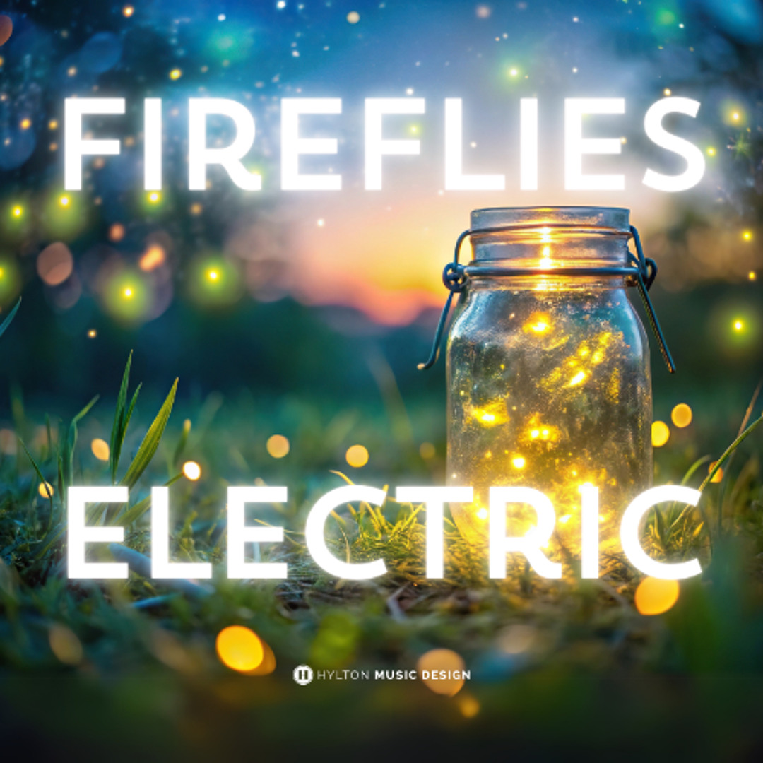 Stream Fireflies Electric by Hylton Music Design | Listen online for ...