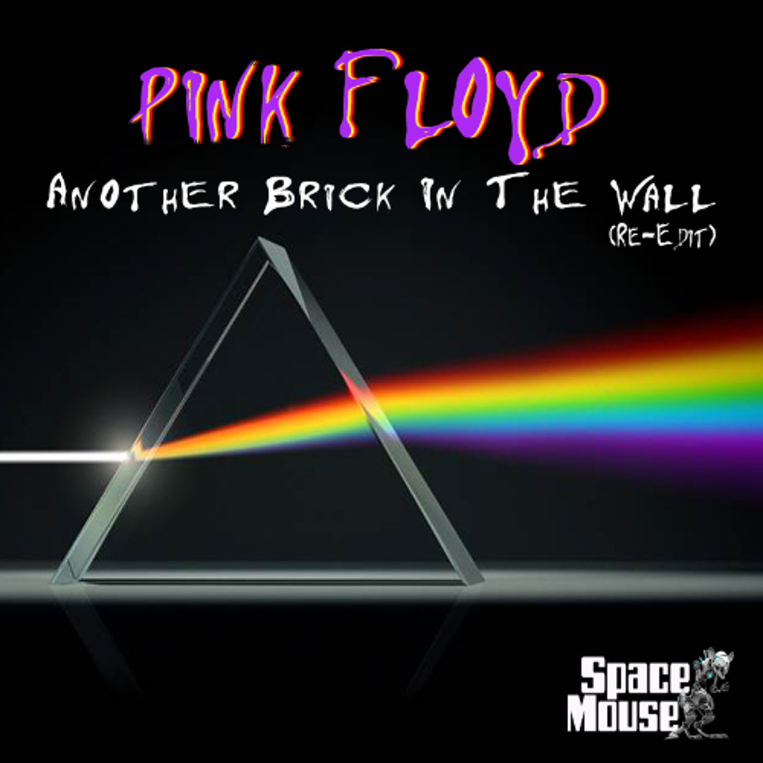 Stream Pink Floyd - Another Brick In The Wall (Re-Edit) by SpaceMouse ...