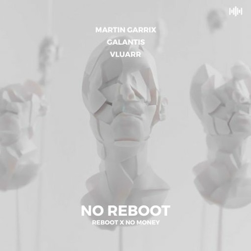 Stream Martin Garrix, Galantis & Vluarr - No Reboot (Reboot x No Money ...