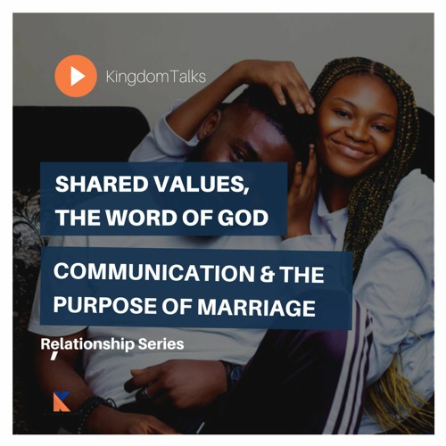 Stream KingdomTalks - Shared Values, Communication, & The Purpose of ...