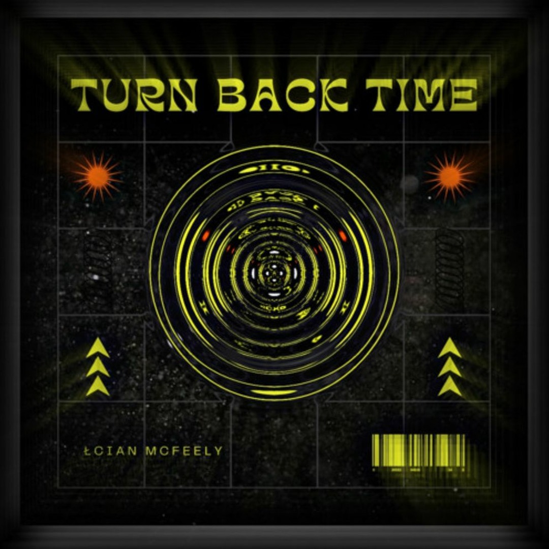 Stream Turn Back Time by CIAN MCFEELY | Listen online for free on ...