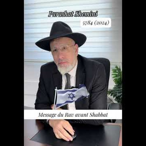 Stream Paracha Chemini 5784 (2024) - Message du Rav avant Shabbat by ...
