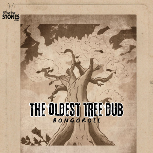 Stream The oldest tree dub by Bongoroll | Listen online for free on ...