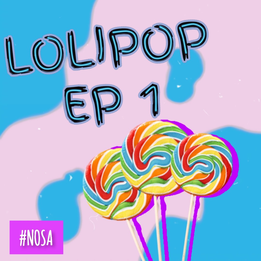 Stream 02 - I love To See Hot Girls ( Nosa - Lolipop Ep 1 ) by NOSA ...