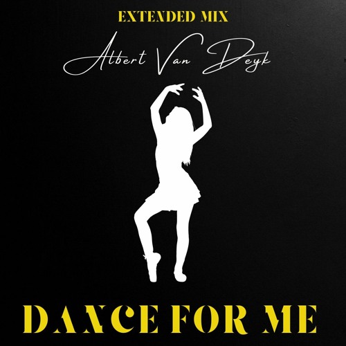 Albert Van Deyk Dance For Me Extended Mix Spinnin Records