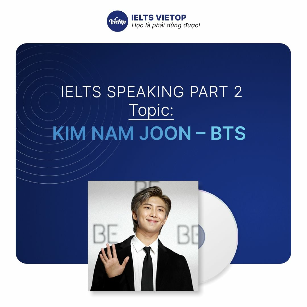 Stream Kim Nam Joon – BTS – Describe a famous person by IELTS VIETOP ...
